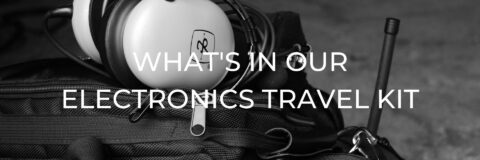 Electronics Travel Kit: How to Make Travelling with Electronics Easier